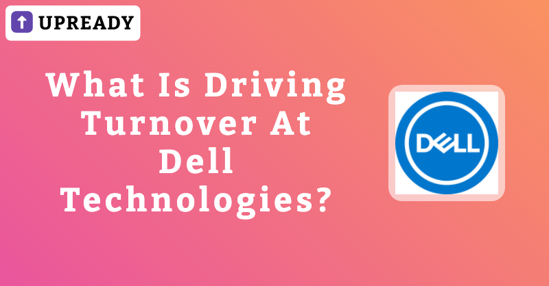 What is driving employee turnover at Dell Technologies