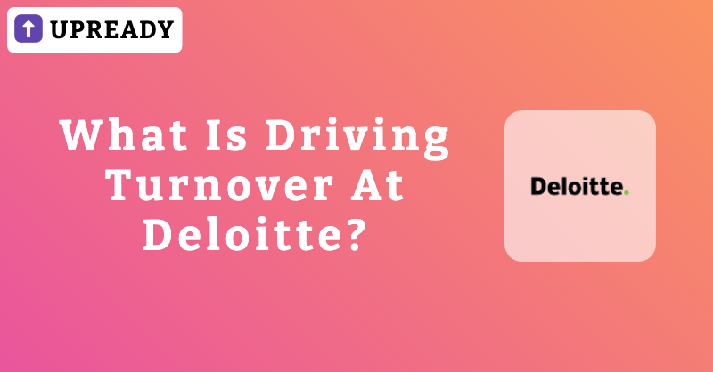 What is driving employee turnover at Deloitte